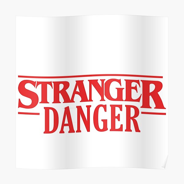 "Stranger Danger" Poster for Sale by alessiaromer | Redbubble