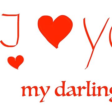 "i love you my darling" Poster by jasminesdesign | Redbubble