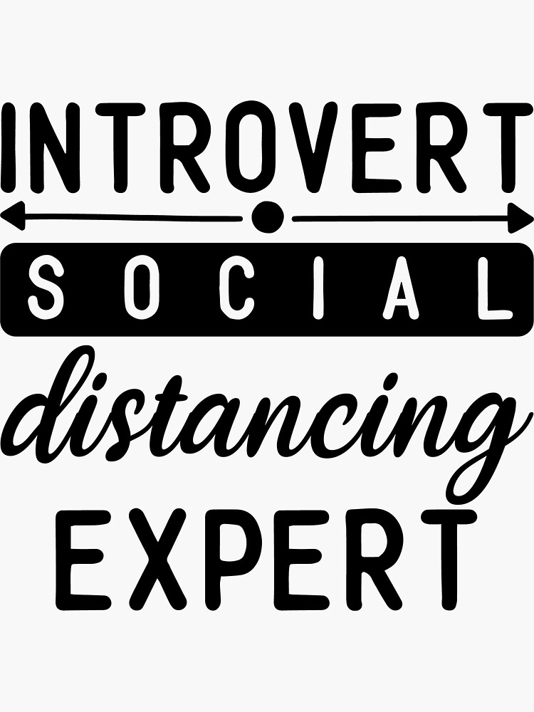 " Introvert Social Distancing Expert" Sticker by customartcreat | Redbubble