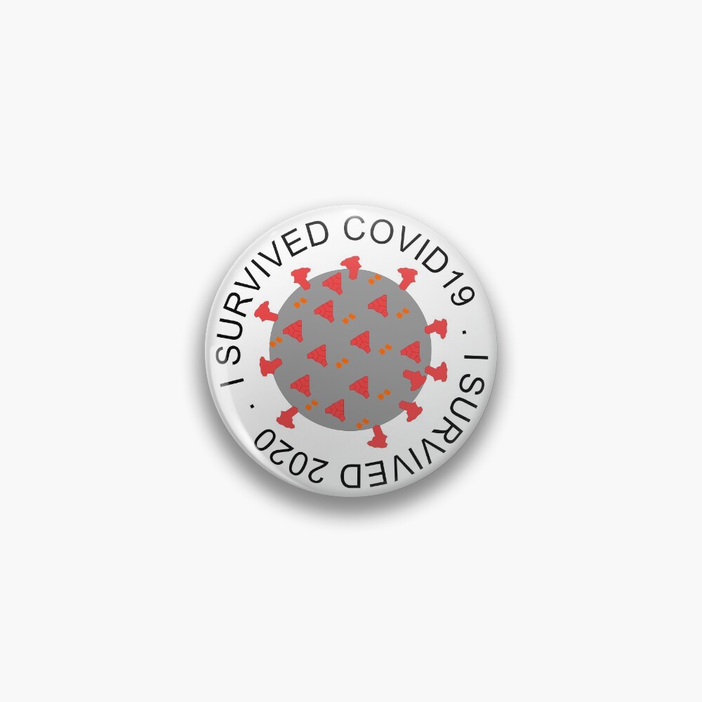 "I survived 2020 I survived Covid-19" Pin by ChrisG94 | Redbubble