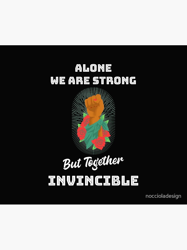 "Alone We Are Strong Together Invincible" Shower Curtain by ...
