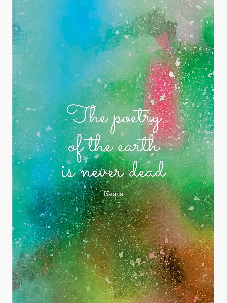 "The poetry of the earth is never dead, Keats" Greeting Card for Sale ...