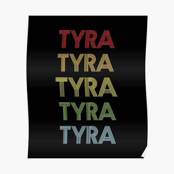 Tyra Posters | Redbubble