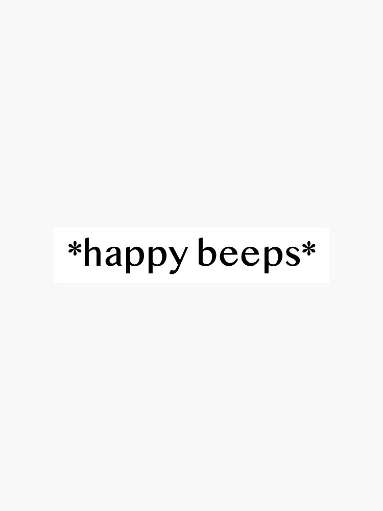 "Happy Beeps" Sticker for Sale by emhmn27 | Redbubble