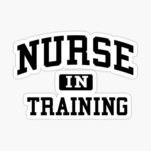 "Nurse In Training" Sticker for Sale by SmallTownGirls | Redbubble