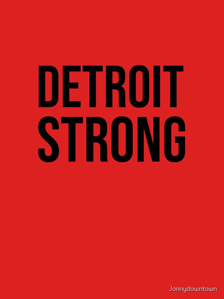 "Detroit Strong" Essential T-Shirt for Sale by Jonnydowntown | Redbubble
