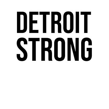 "Detroit Strong" Essential T-Shirt for Sale by Jonnydowntown | Redbubble