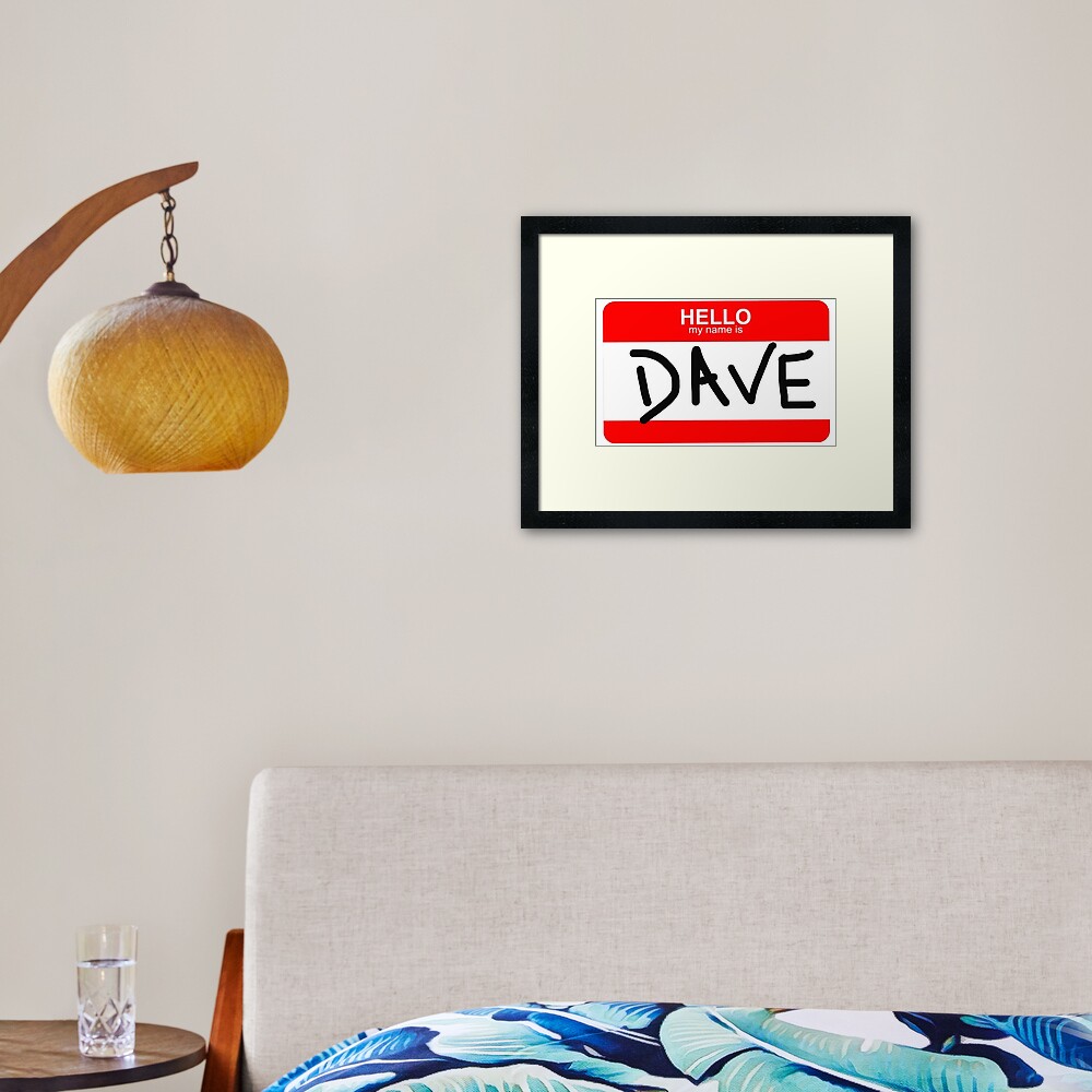 "Hello My Name Is Dave - The Office (U.S.)" Framed Art Print by ...