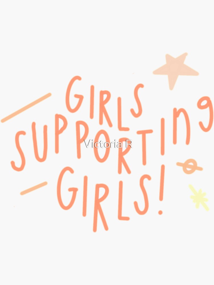 "Girls Supporting Girls" Sticker by vshen | Redbubble