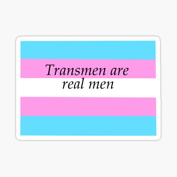 "Transmen are real men " Sticker for Sale by Rebrun | Redbubble