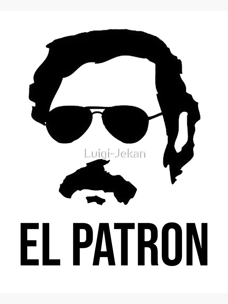"El Patron" Poster by Luigi-Jekan | Redbubble
