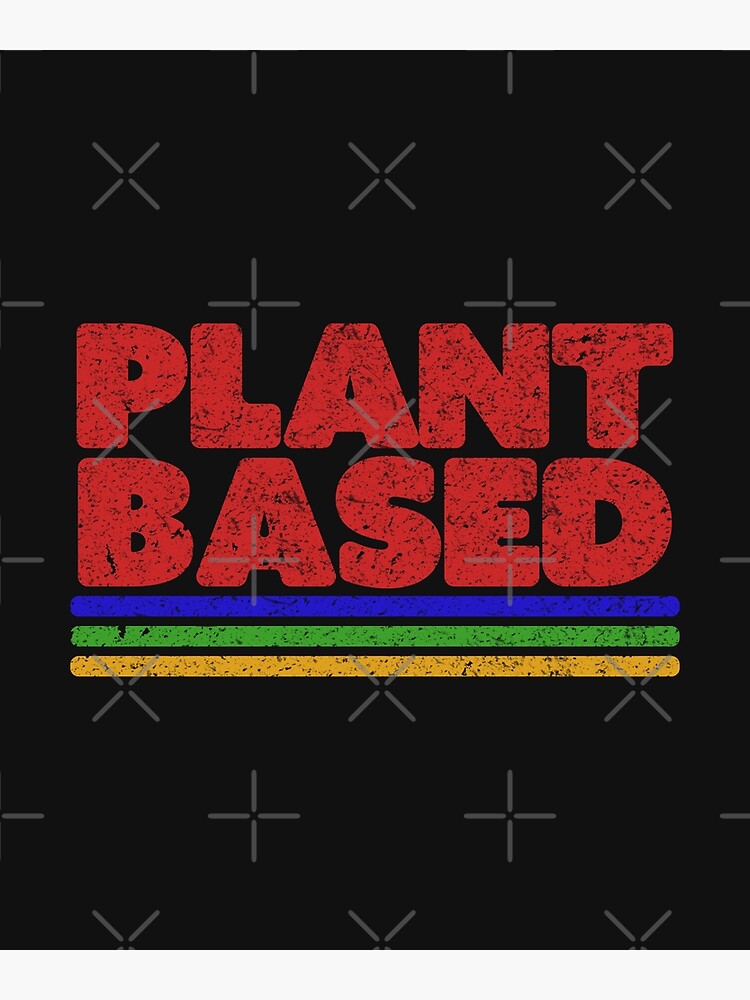 "Plant Based Graphic. Retro Design For Vegans And Vegetarians" Poster ...