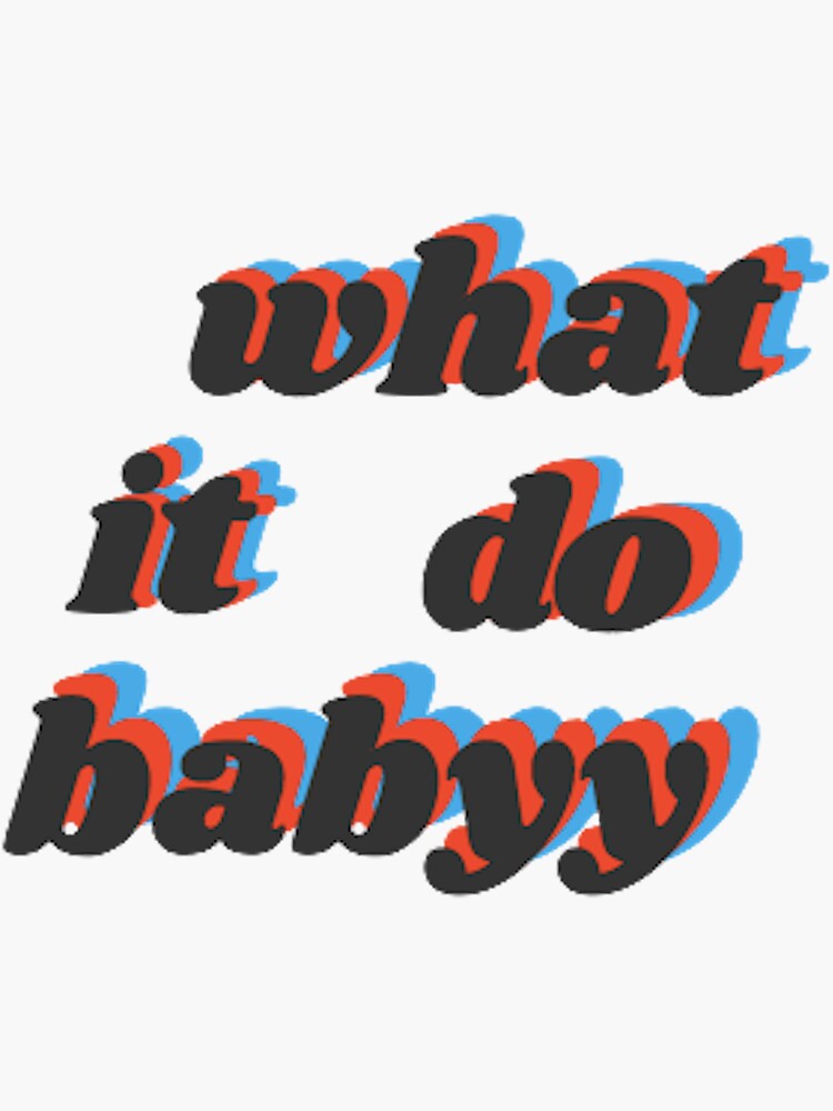 "what it do baby" Sticker for Sale by GiannaCooper | Redbubble