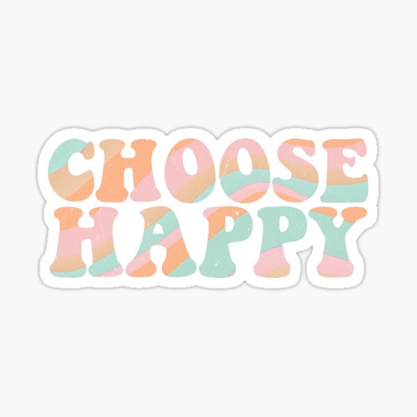 "Choose Happy" Sticker for Sale by Jessicanaa | Redbubble
