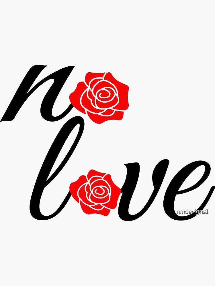 "No love" Sticker by nmdesigns1 | Redbubble