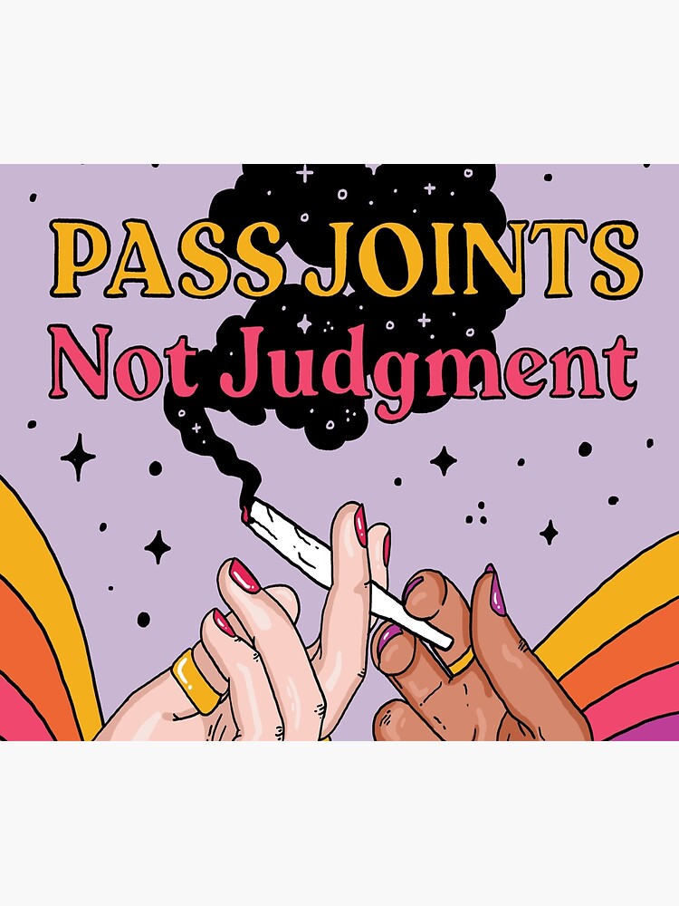 "pass joints not judgment" Tapestry for Sale by annielhayes | Redbubble