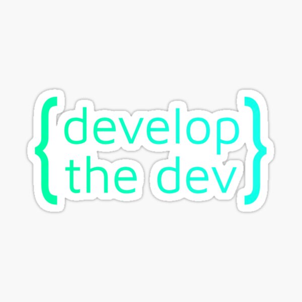 "Develop the Dev" Sticker for Sale by devthedev | Redbubble