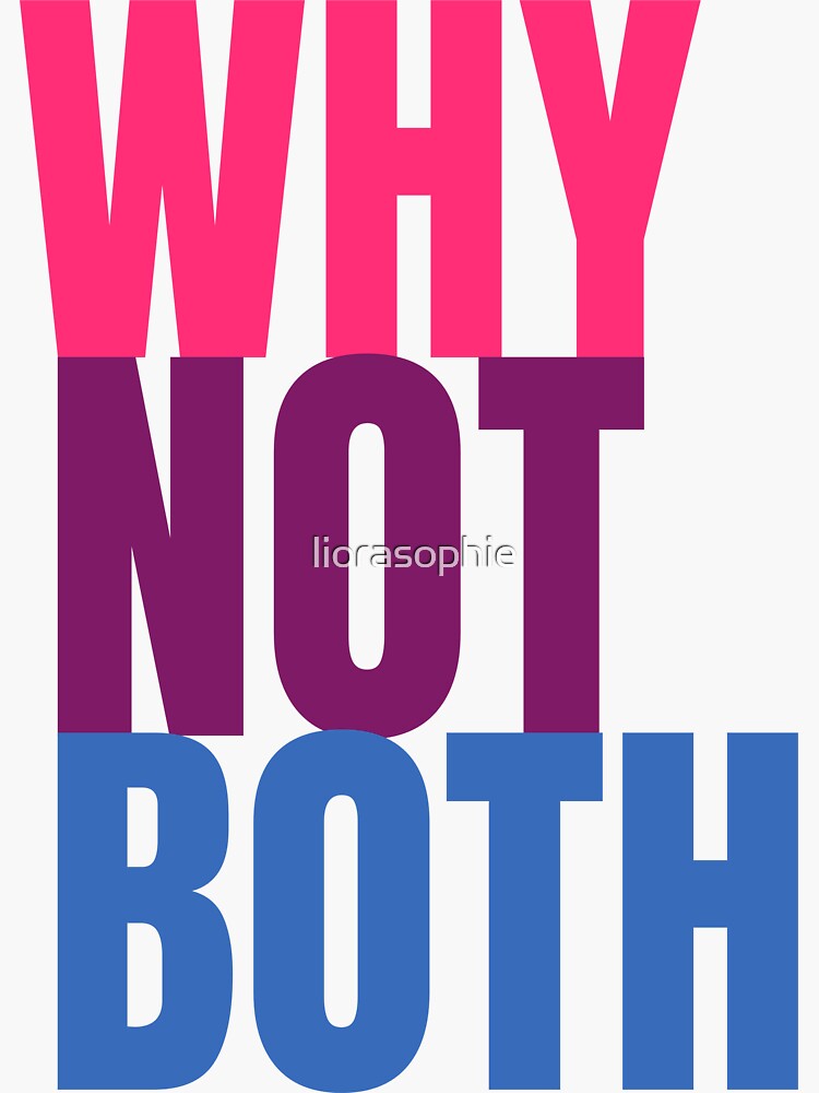 "Why Not Both" Sticker for Sale by liorasophie | Redbubble