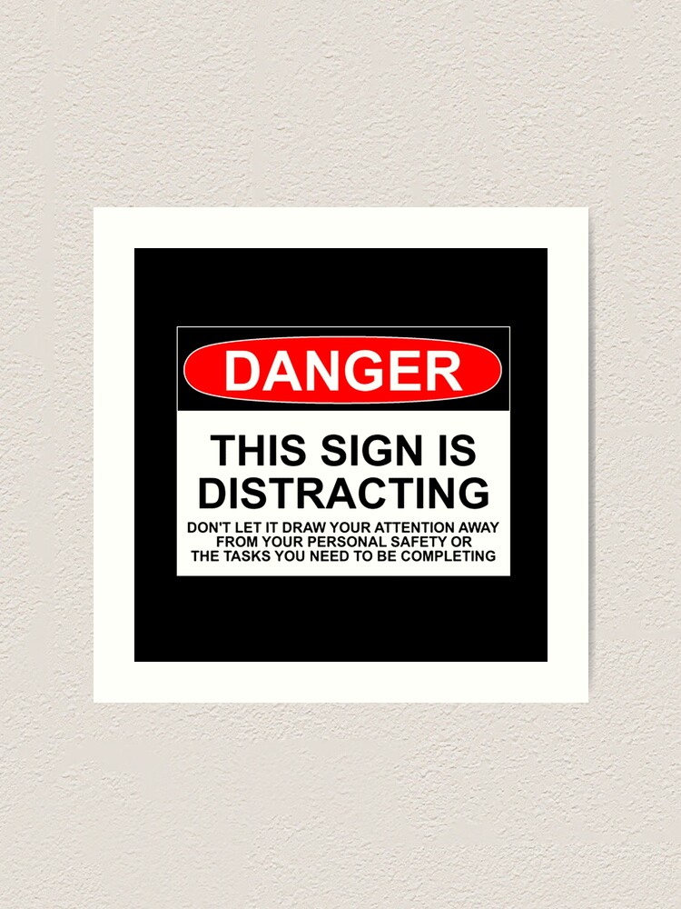 "DISTRACTING SIGN" Art Print for Sale by wanungara | Redbubble