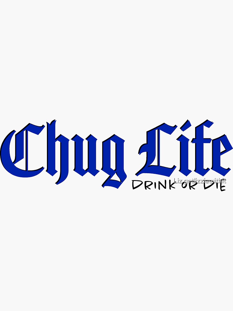 "Chug Life - drink or die - navy" Sticker by lizhinds91 | Redbubble