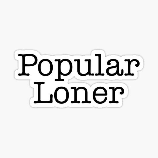 Popular Loner Stickers | Redbubble
