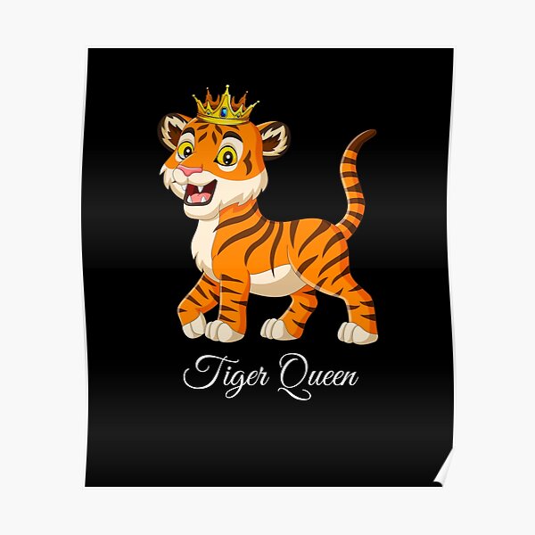 "Tiger Queen" Poster for Sale by ArticaDesign | Redbubble