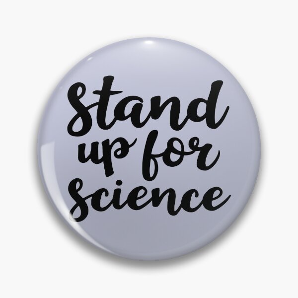 Stand Up For Science Pins and Buttons | Redbubble