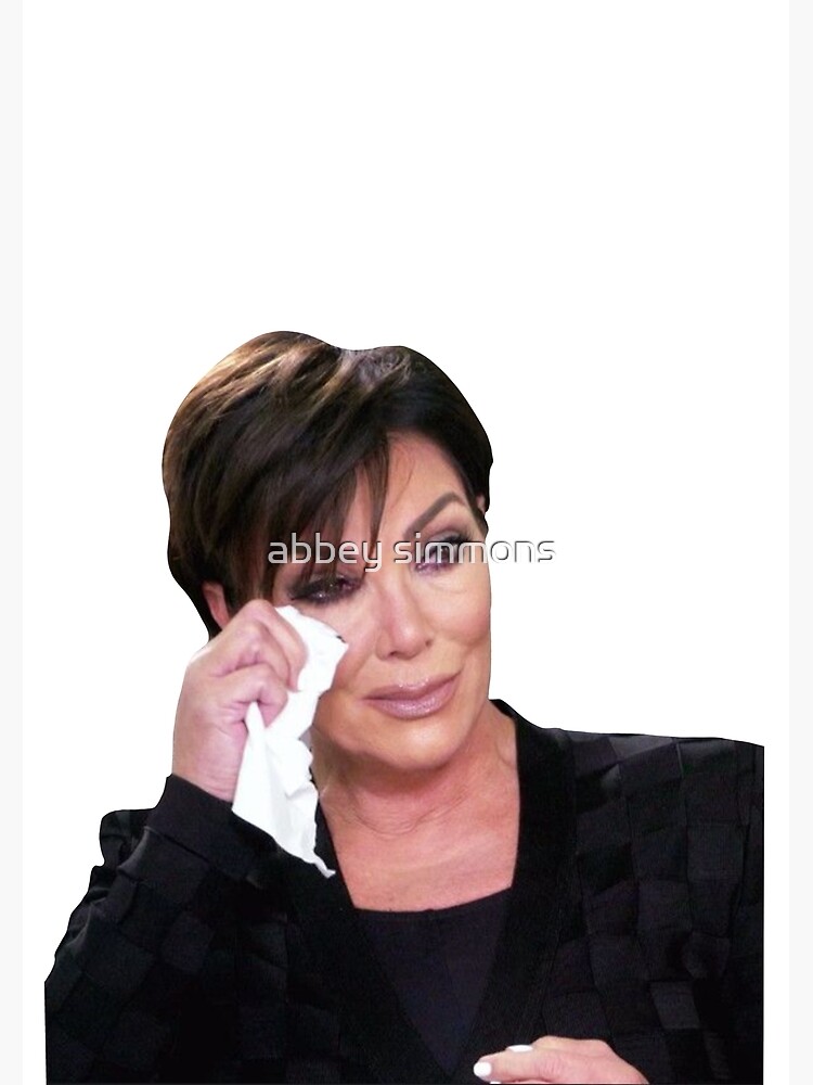 "Kris Jenner Crying Meme" Poster for Sale by no1phantrash | Redbubble