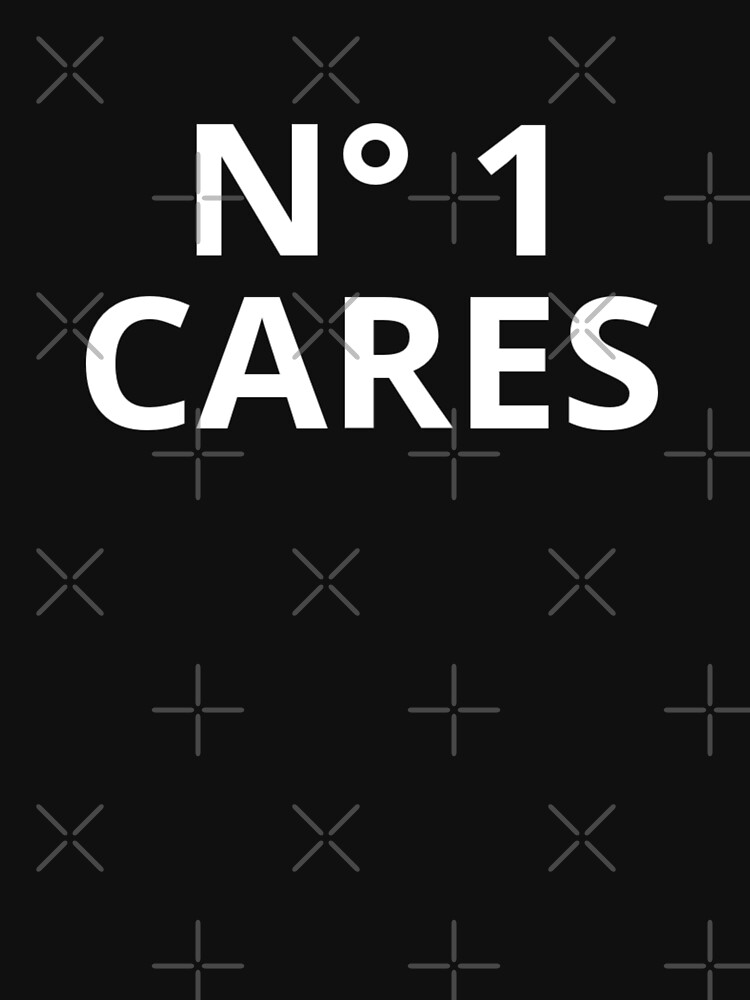 "No One Cares" T-shirt for Sale by coolfuntees | Redbubble | no one t ...