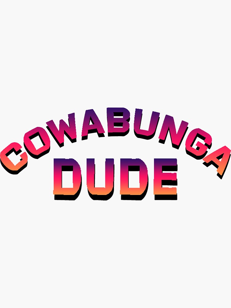 "Cowabunga Dude" Sticker for Sale by sepke | Redbubble