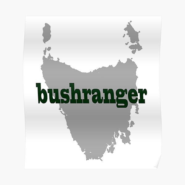 "Bushranger - Map of Tassie" Poster for Sale by PeteOfTas | Redbubble