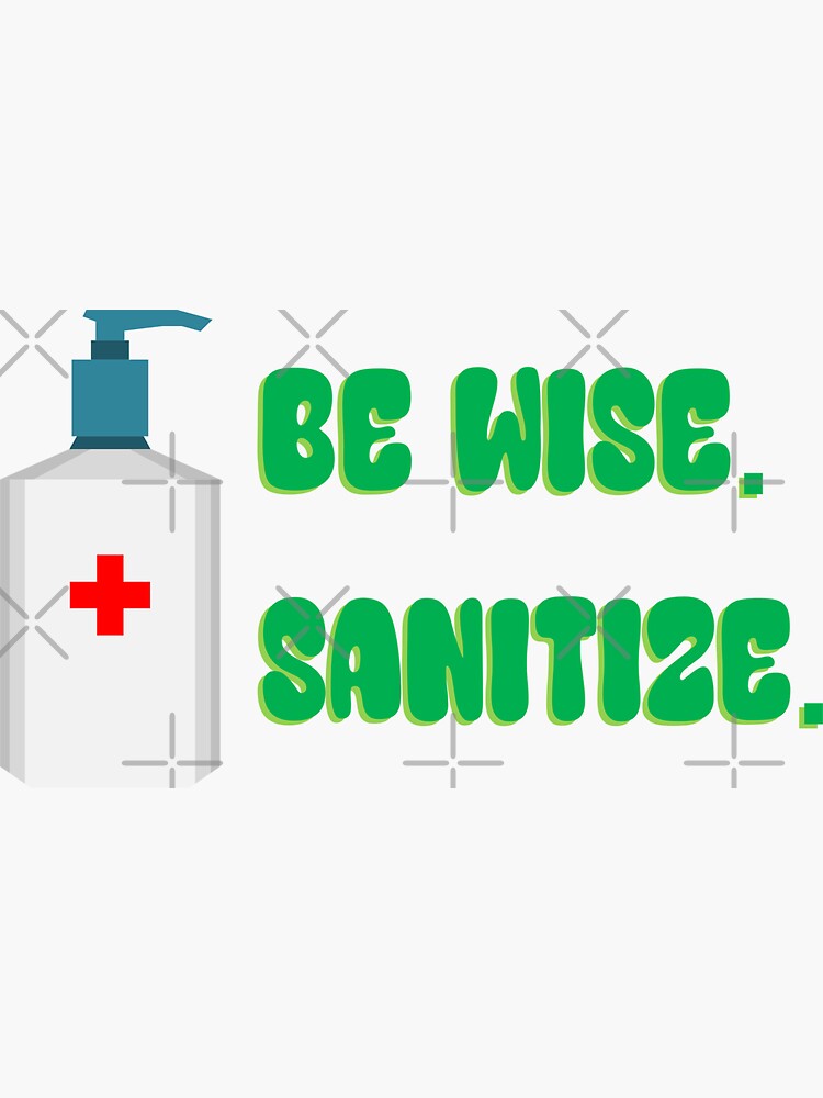 "Be Wise Sanitize" Sticker for Sale by inotyler | Redbubble