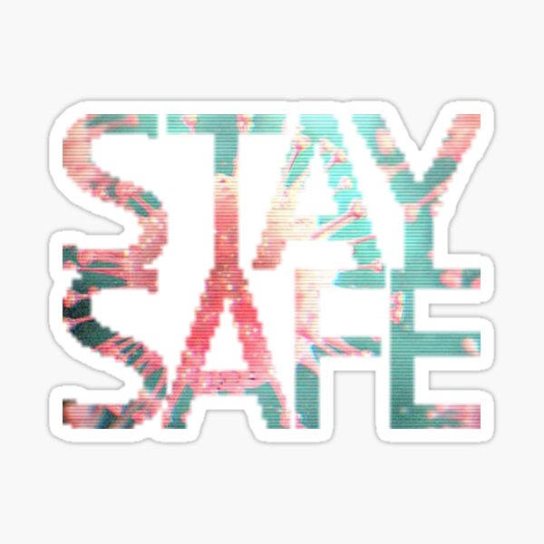 "Stay Safe" Sticker by Jade-graphicart | Redbubble