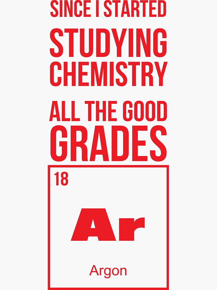 Pegatina «Desde que empecé a estudiar química Todos los buenos grados ...