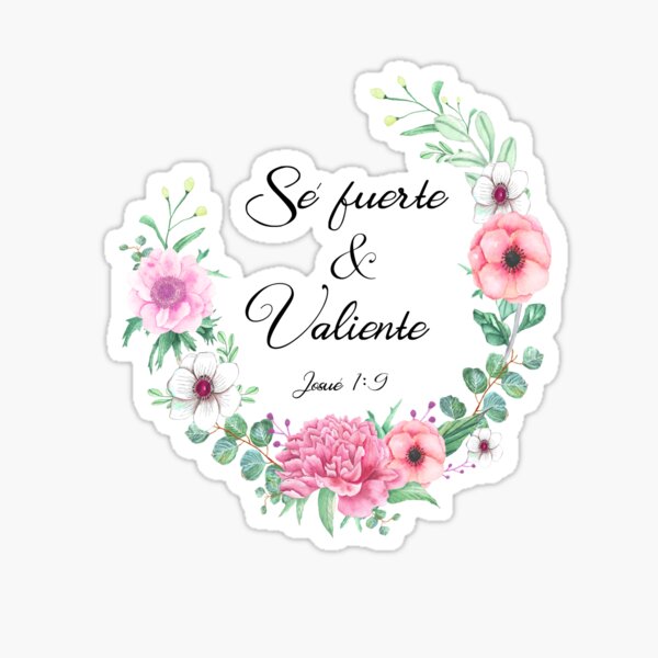 "Sé Fuerte y Valiente, bible quote" Sticker for Sale by latiendadearyam ...