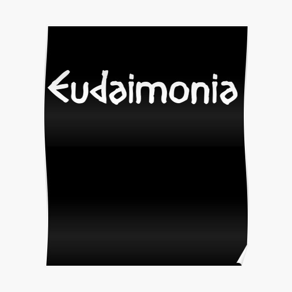 Eudaimonia Gifts & Merchandise | Redbubble