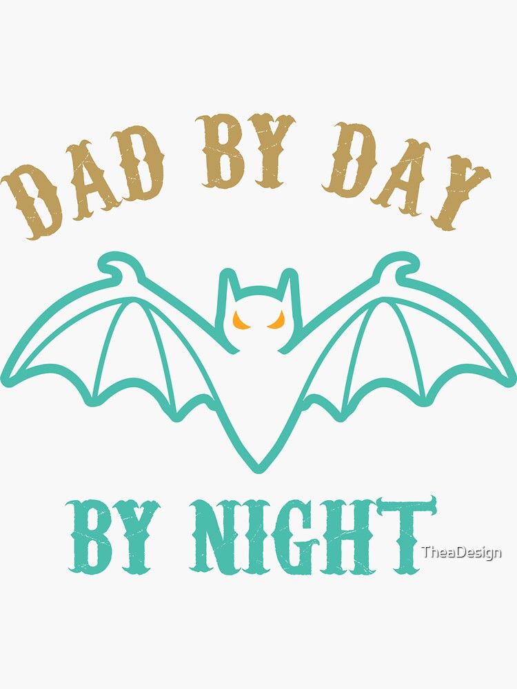 "Bat Dad logo. Dad by day bat-man by night" Sticker by TheaDesign ...