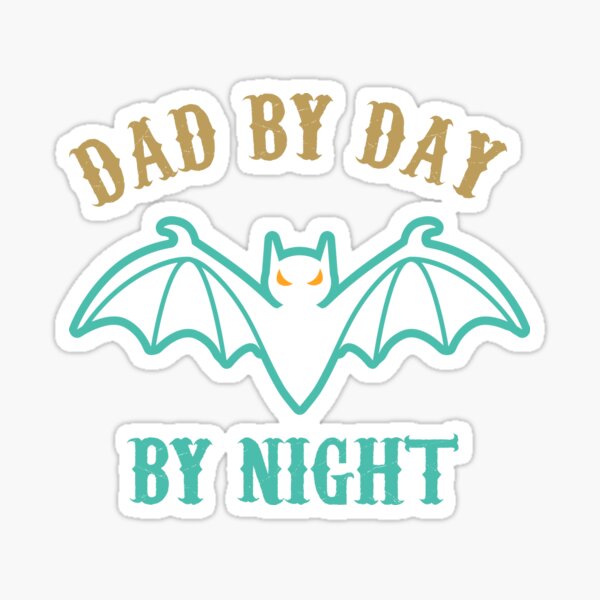 "Bat Dad logo. Dad by day bat-man by night" Sticker by TheaDesign ...