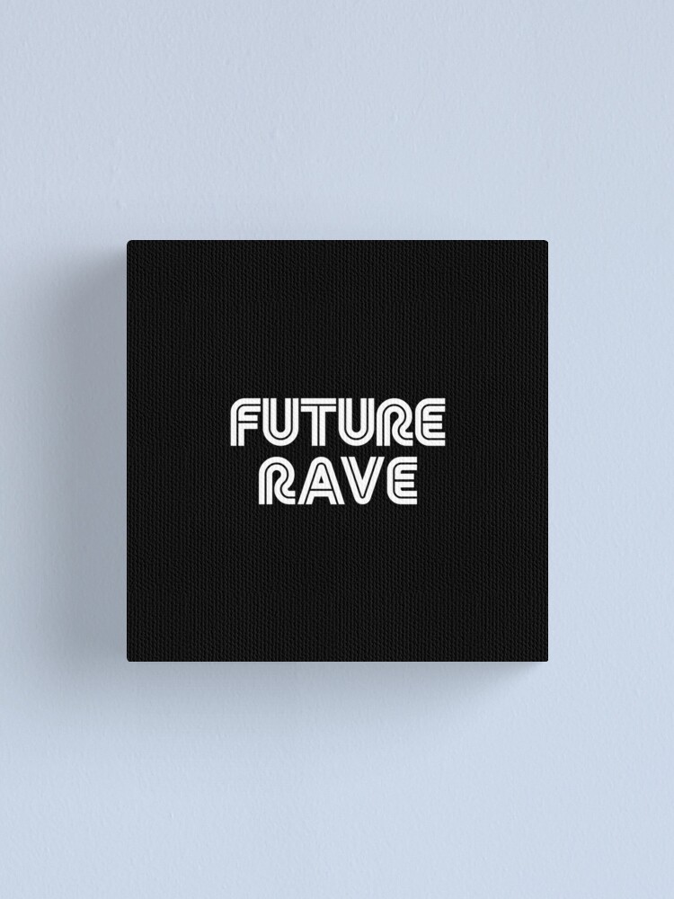 "Future Rave, Djs gift." Canvas Print for Sale by hypnotzd | Redbubble