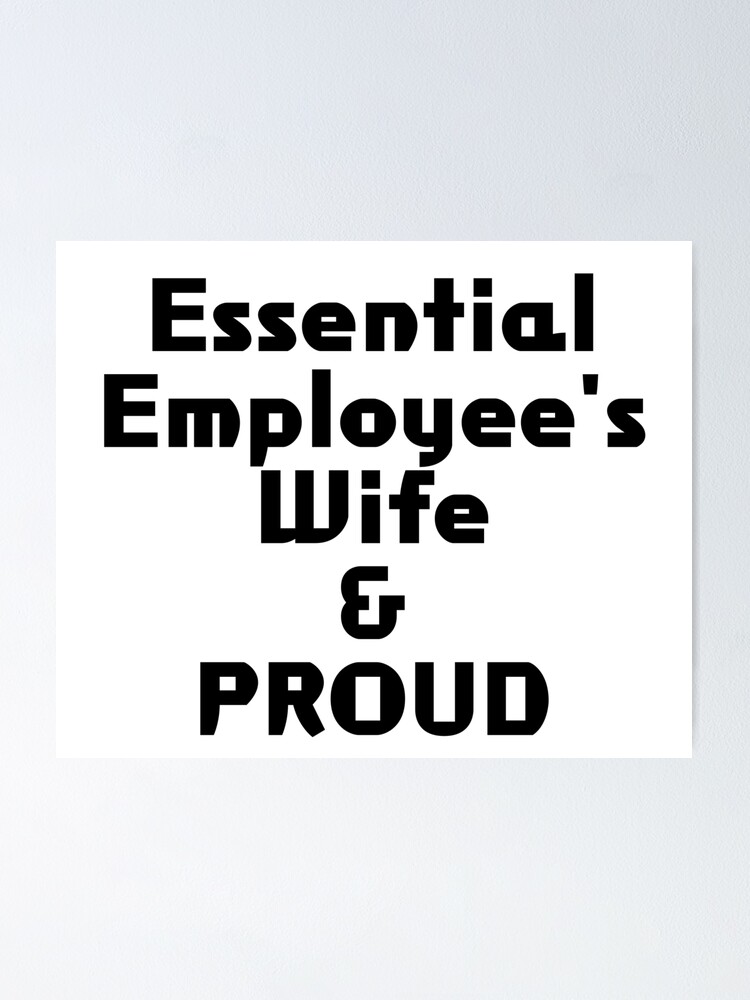 "Essential Employee's Wife & PROUD" Poster for Sale by akaiawa | Redbubble