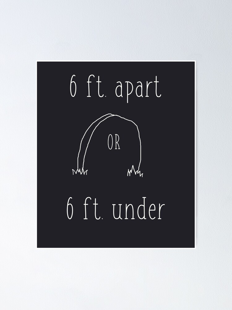 "Stay 6 ft Apart" Poster by sjsketches | Redbubble