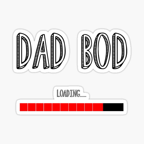 "Dad Bod Loading" Sticker by T-shirt-Designs | Redbubble