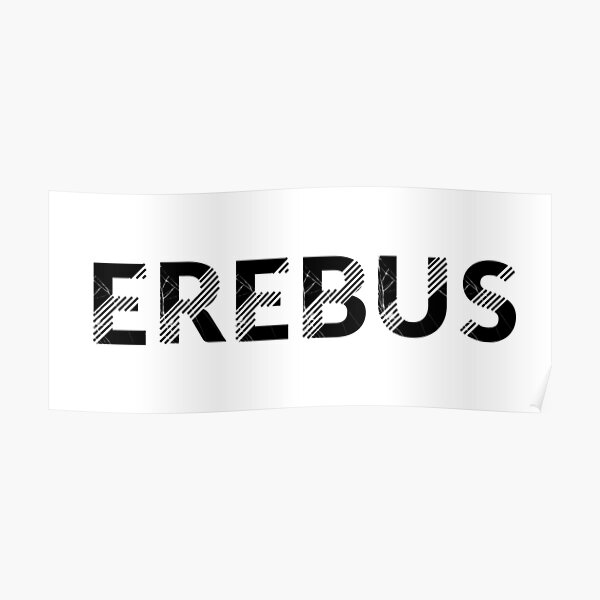 "Erebus " Poster for Sale by RewrittenRealms | Redbubble