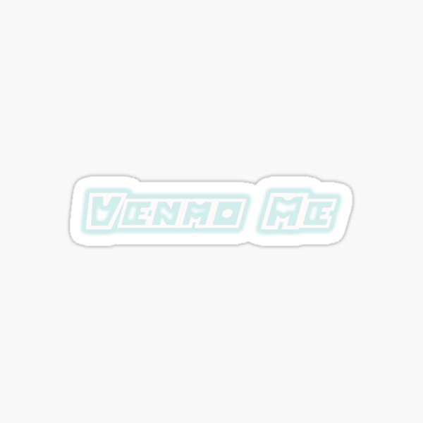 "venmo me" Sticker by natashaafox | Redbubble