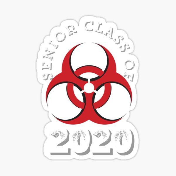 "Funny biohazard quarantine senior class of 2020" Sticker by TimShane ...