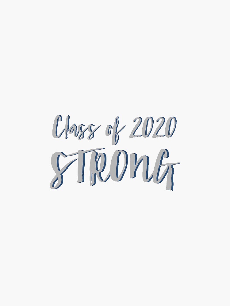 "Class of 2020 Strong - Blue/Gray" Sticker by anasofiameyer | Redbubble