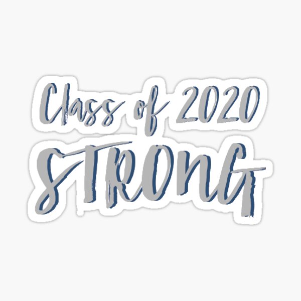 "Class of 2020 Strong - Blue/Gray" Sticker by anasofiameyer | Redbubble