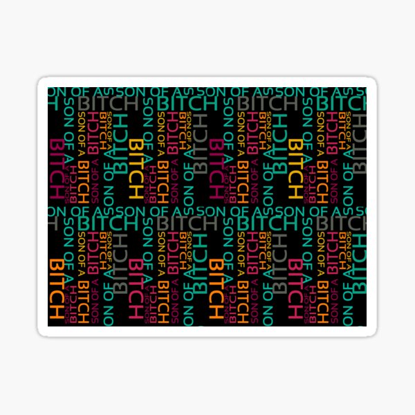 "Son of a B*tch" Sticker for Sale by katstpete | Redbubble