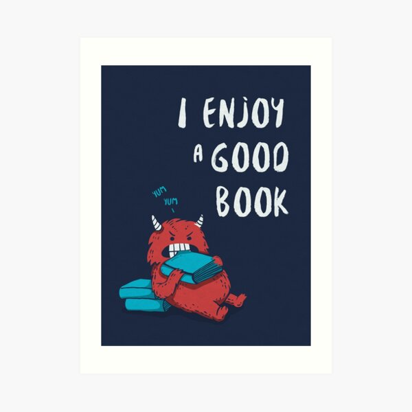 "I Enjoy a Good Book" Art Print for Sale by littleclyde | Redbubble