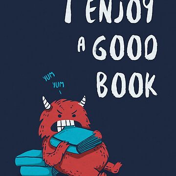 "I Enjoy a Good Book" Art Print for Sale by littleclyde | Redbubble